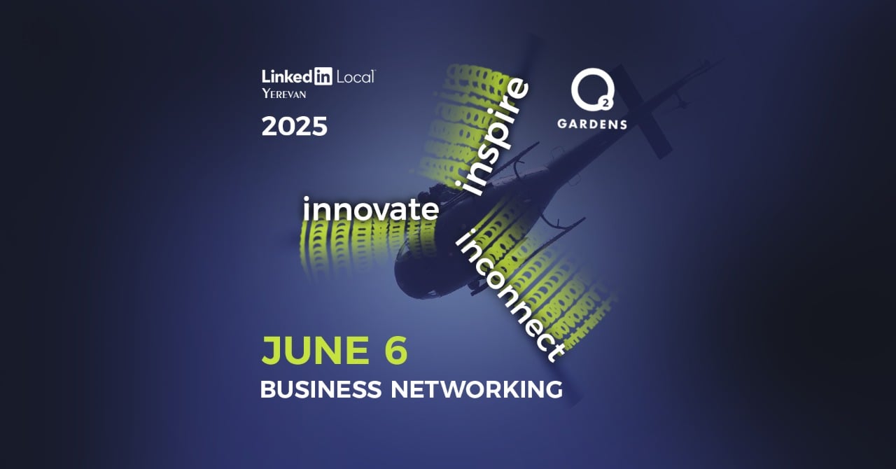 LinkedIn Local Yerevan 2025. A new milestone in the culture of business networking - InTech.am ...